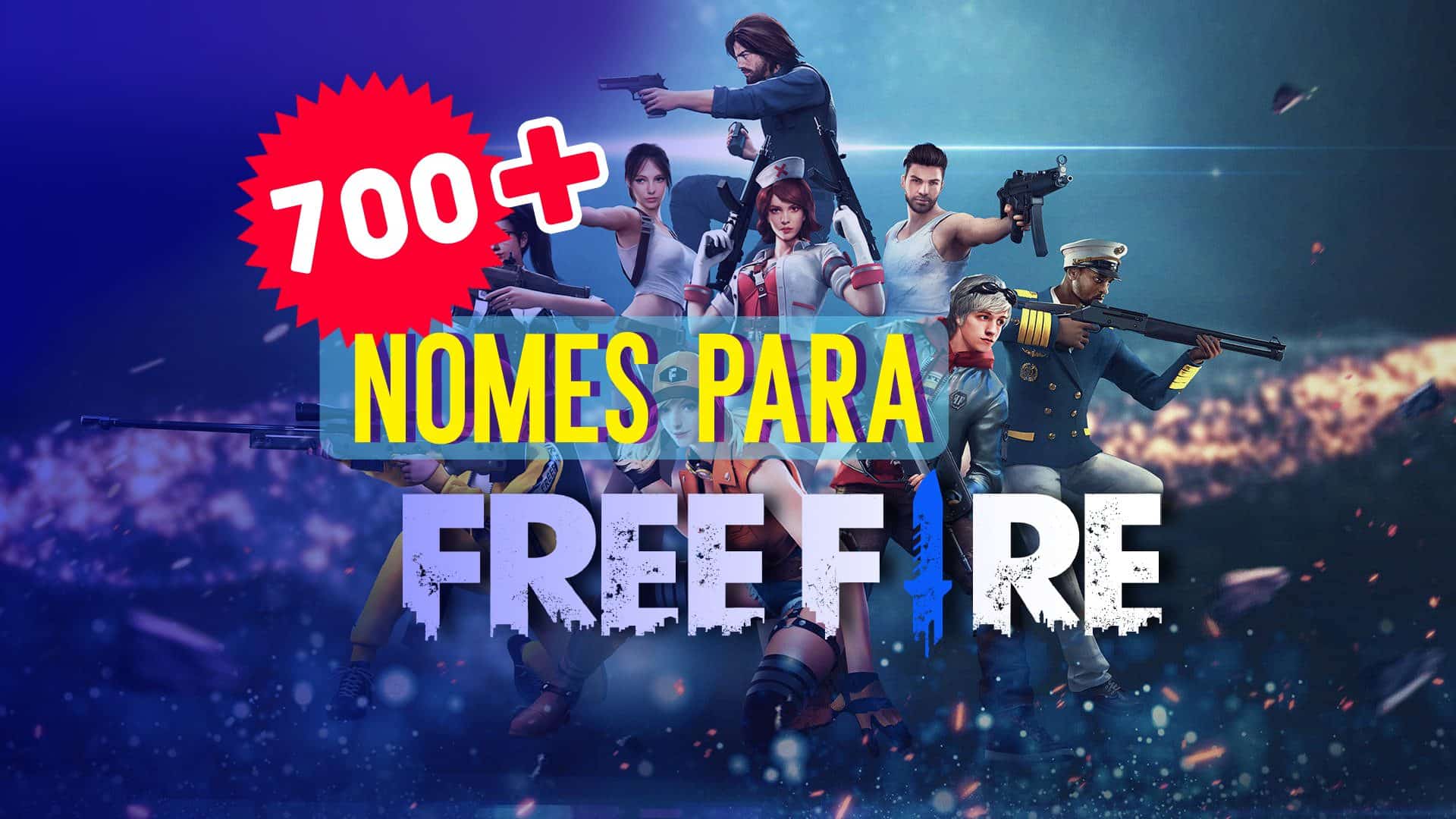 Veja + de 600 Nomes para Free Fire. Escolha o seu preferido!