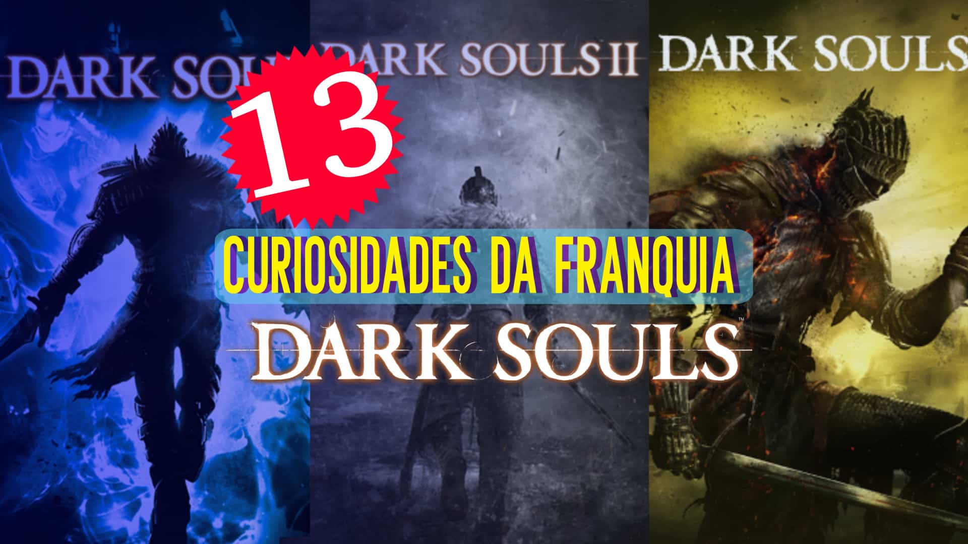 13 Curiosidades sobre a franquia Dark Souls - Clube do Vídeo Game