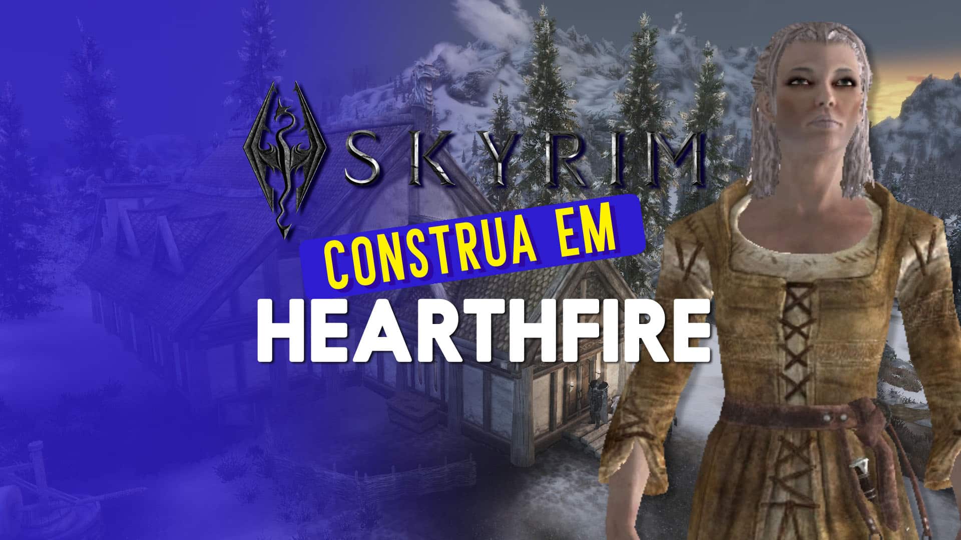 Skyrim: como construir uma casa na DLC Hearthfire - Clube do Vídeo Game