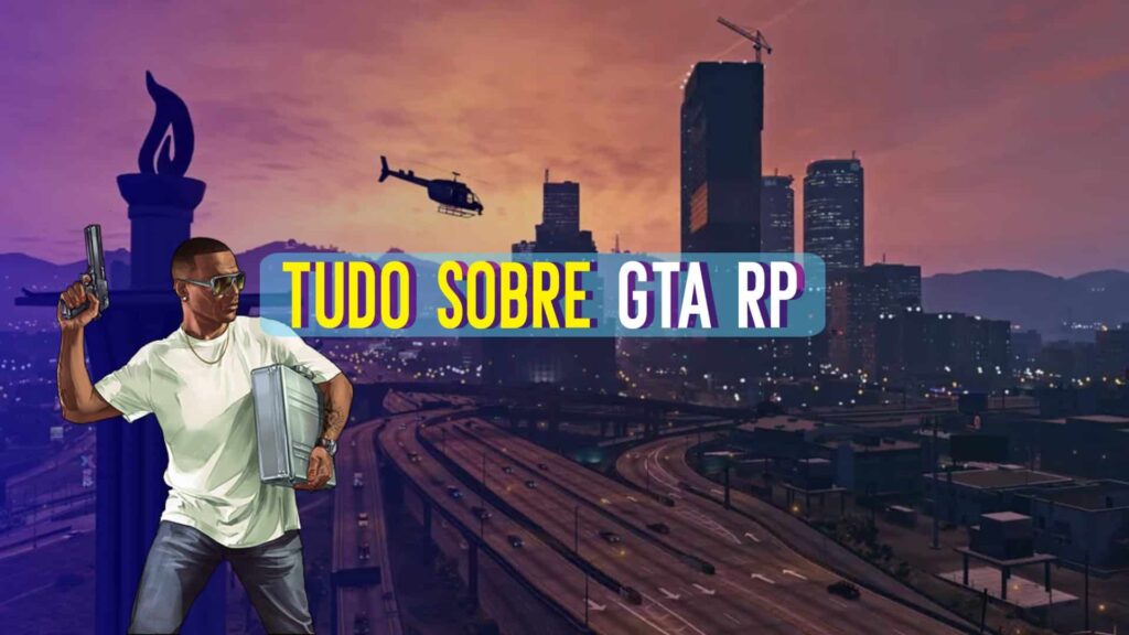 Tudo sobre GTA RP: como baixar, termos usados e etc