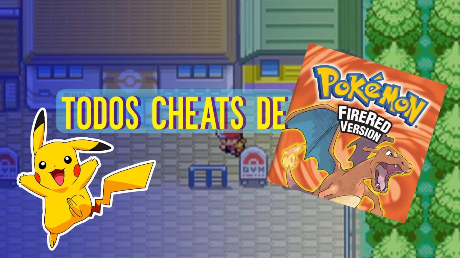 Todos os Cheats de Pokémon Fire Red - Clube do Vídeo Game