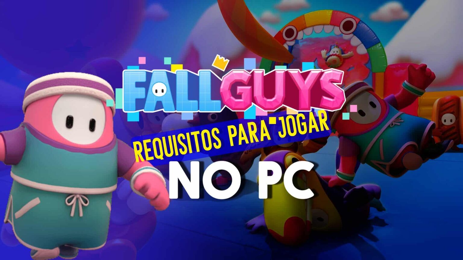 Fall Guys: saiba quais os requisitos para jogar no PC - Clube do Vídeo Game
