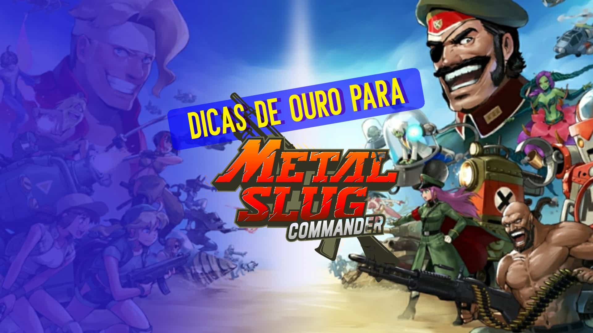 Melhores dicas e estratégias para Metal Slug: Commander