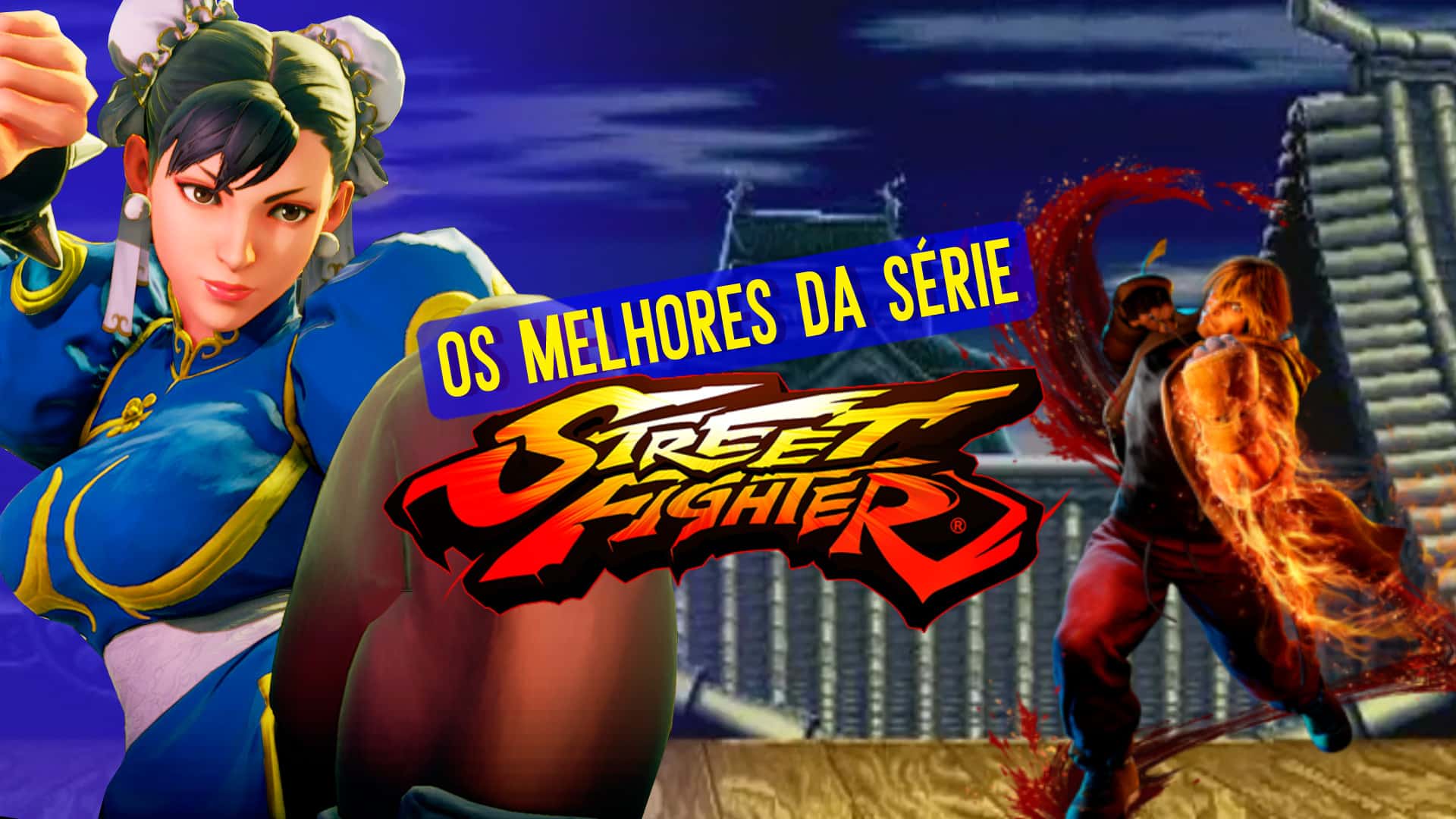 Street Fighter: os 5 melhores jogos da série - Clube do Vídeo Game