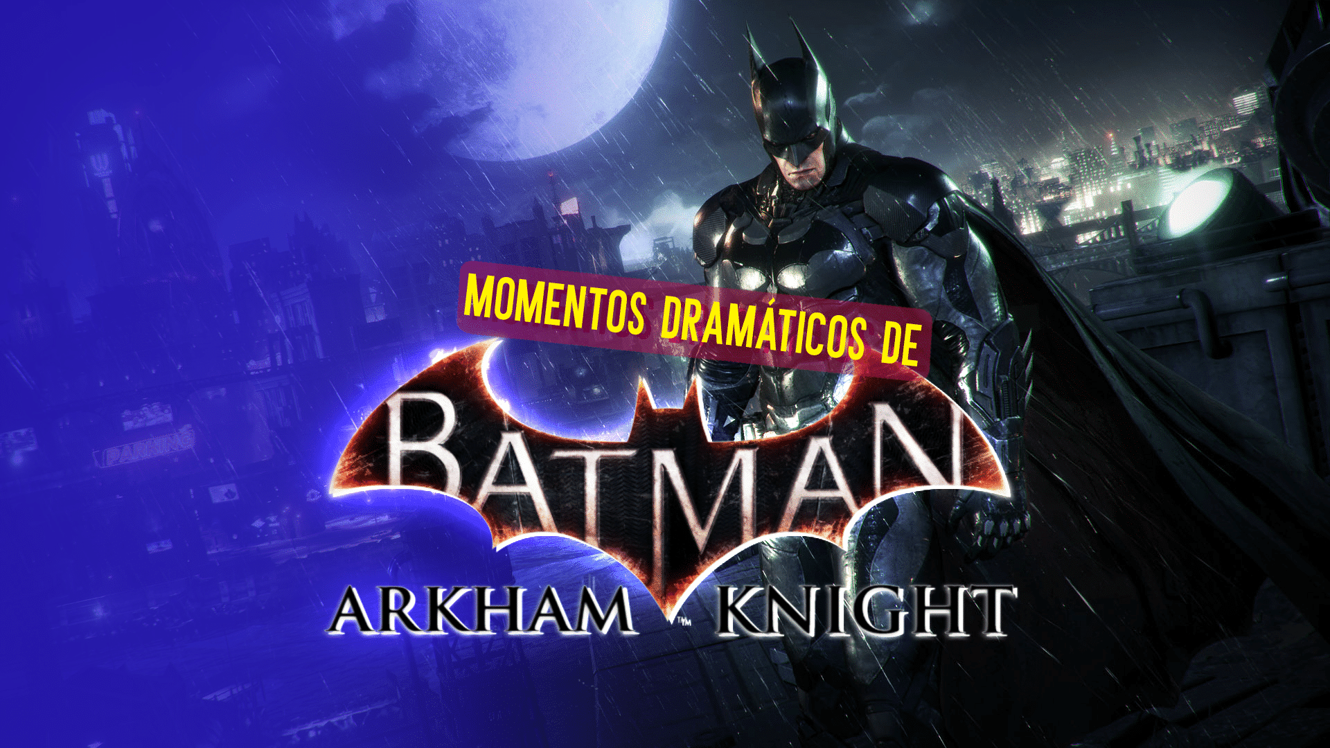 Batman Arkham Knight e os momentos dramáticos da franquia - Clube do ...
