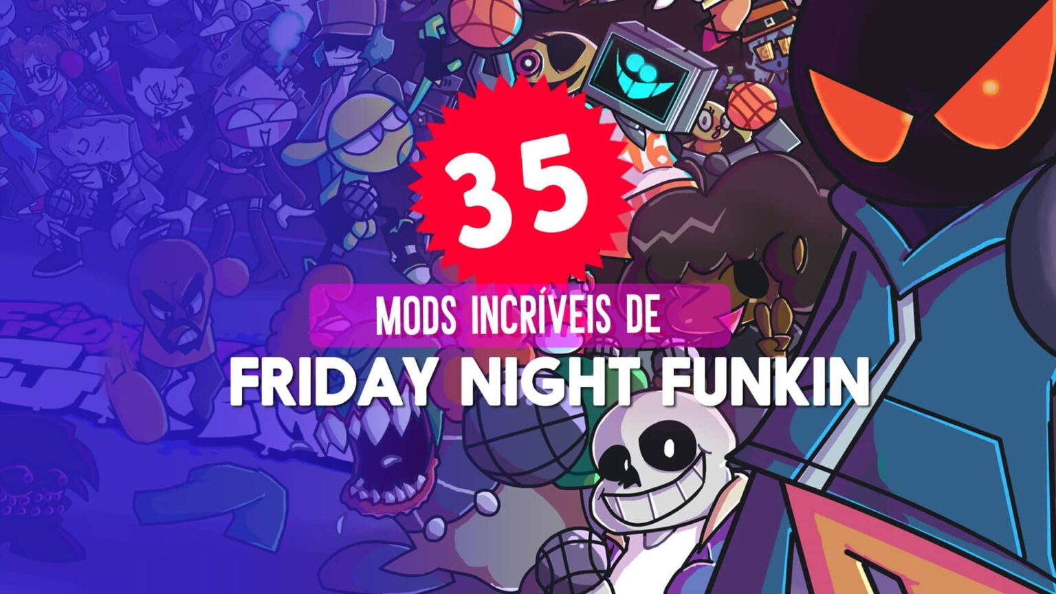 35 melhores MODS para Friday Night Funkin - Clube do Vídeo Game