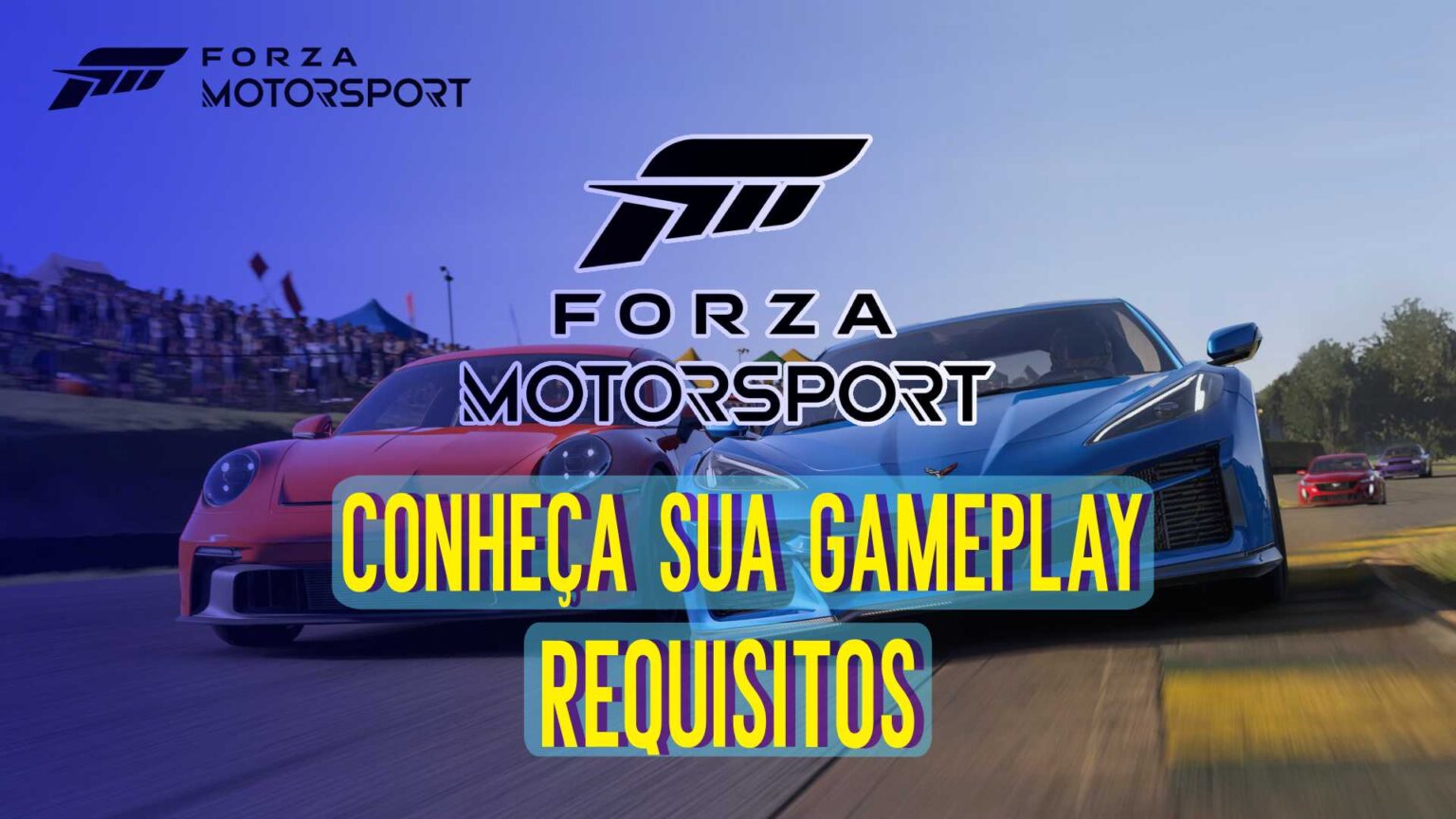 Forza Motorsport: Conheça sua Gameplay e Requisitos do Jogo - Clube do ...