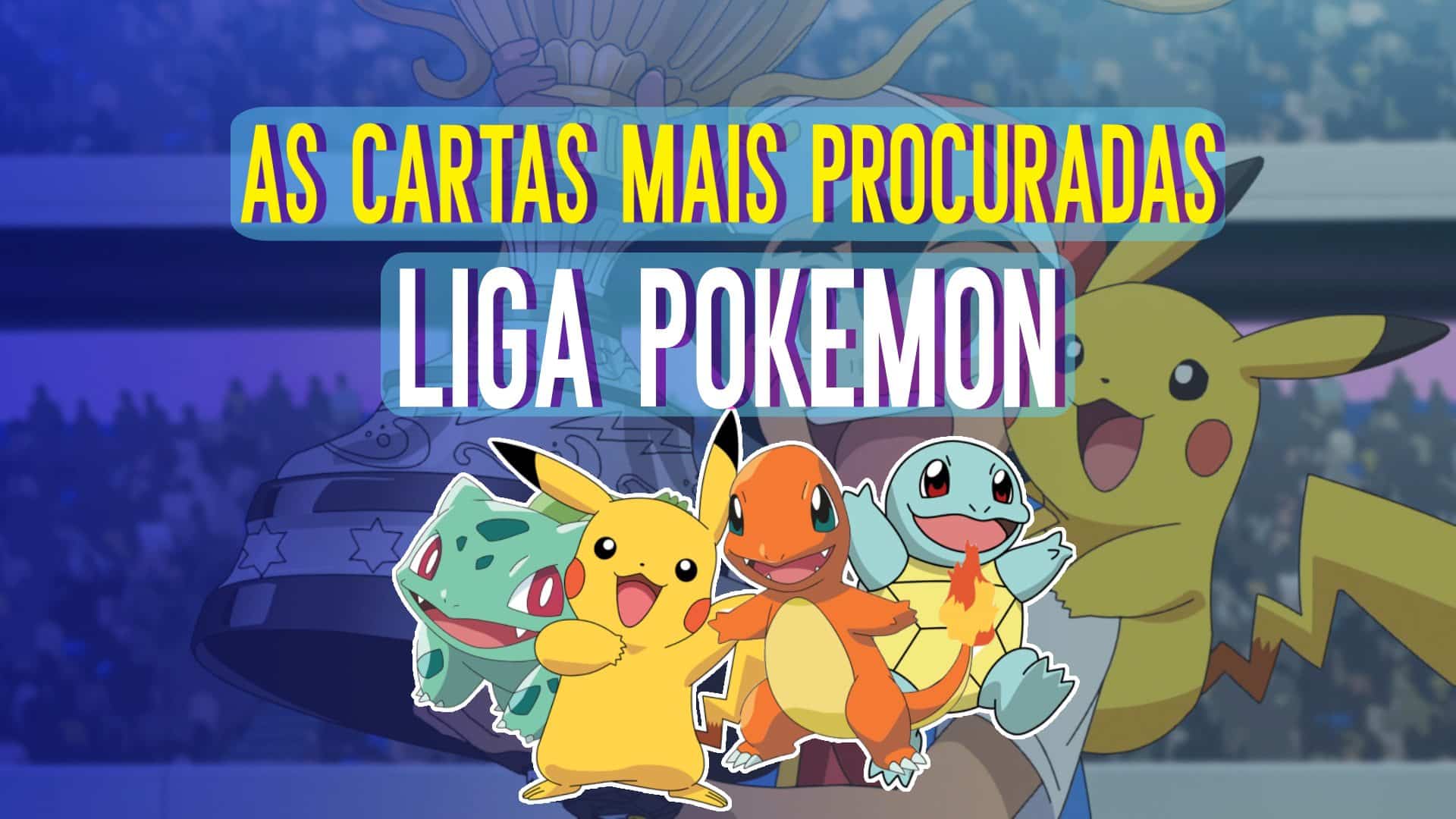 As cartas mais procuradas na Liga Pokemon (2023) - Clube do Vídeo Game