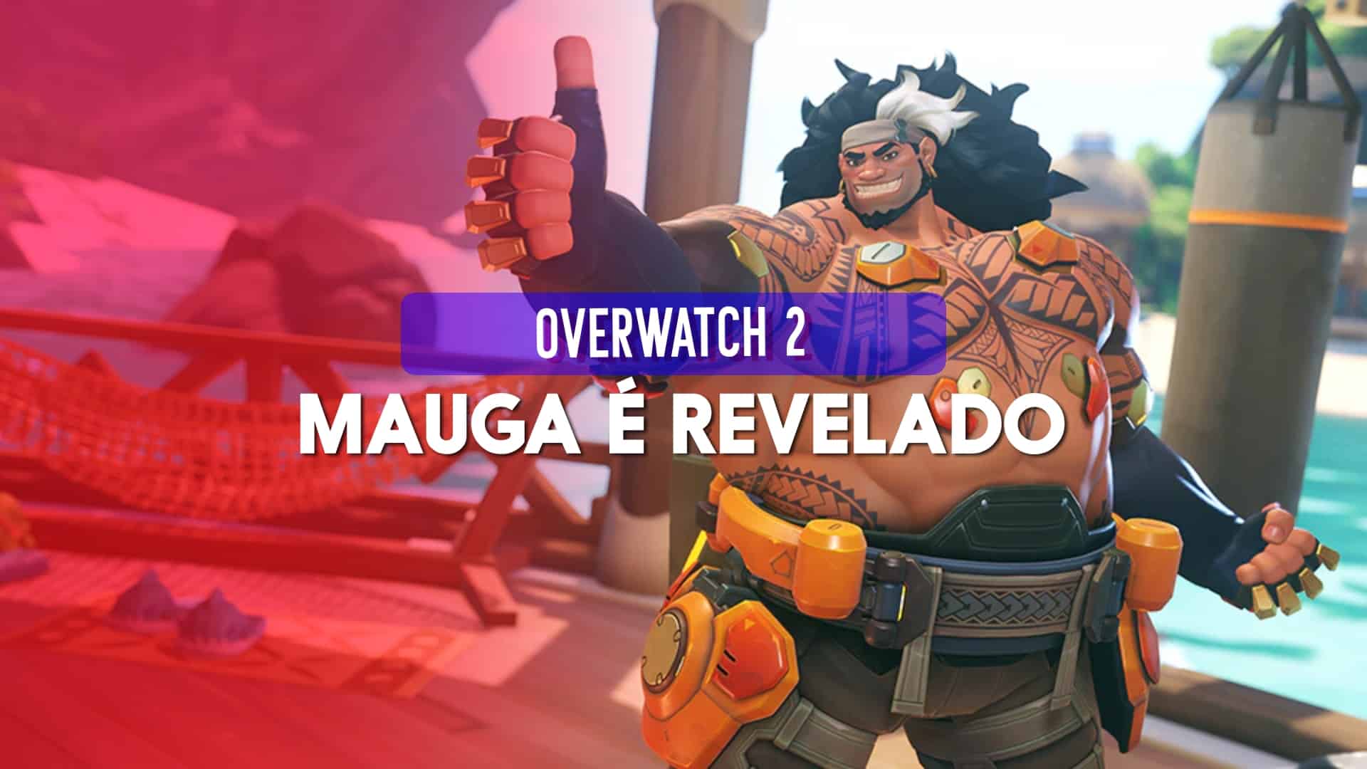 Overwatch 2: Conheça Mauga, novo herói do FPS - Clube do Vídeo Game
